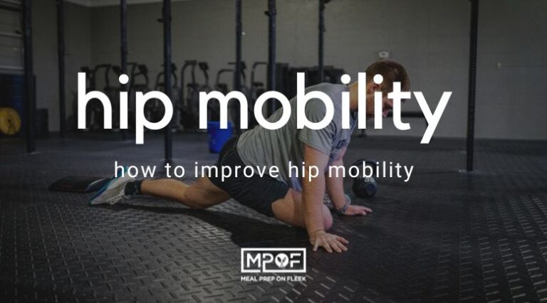 How to Improve Hip Mobility | Meal Prep on Fleek